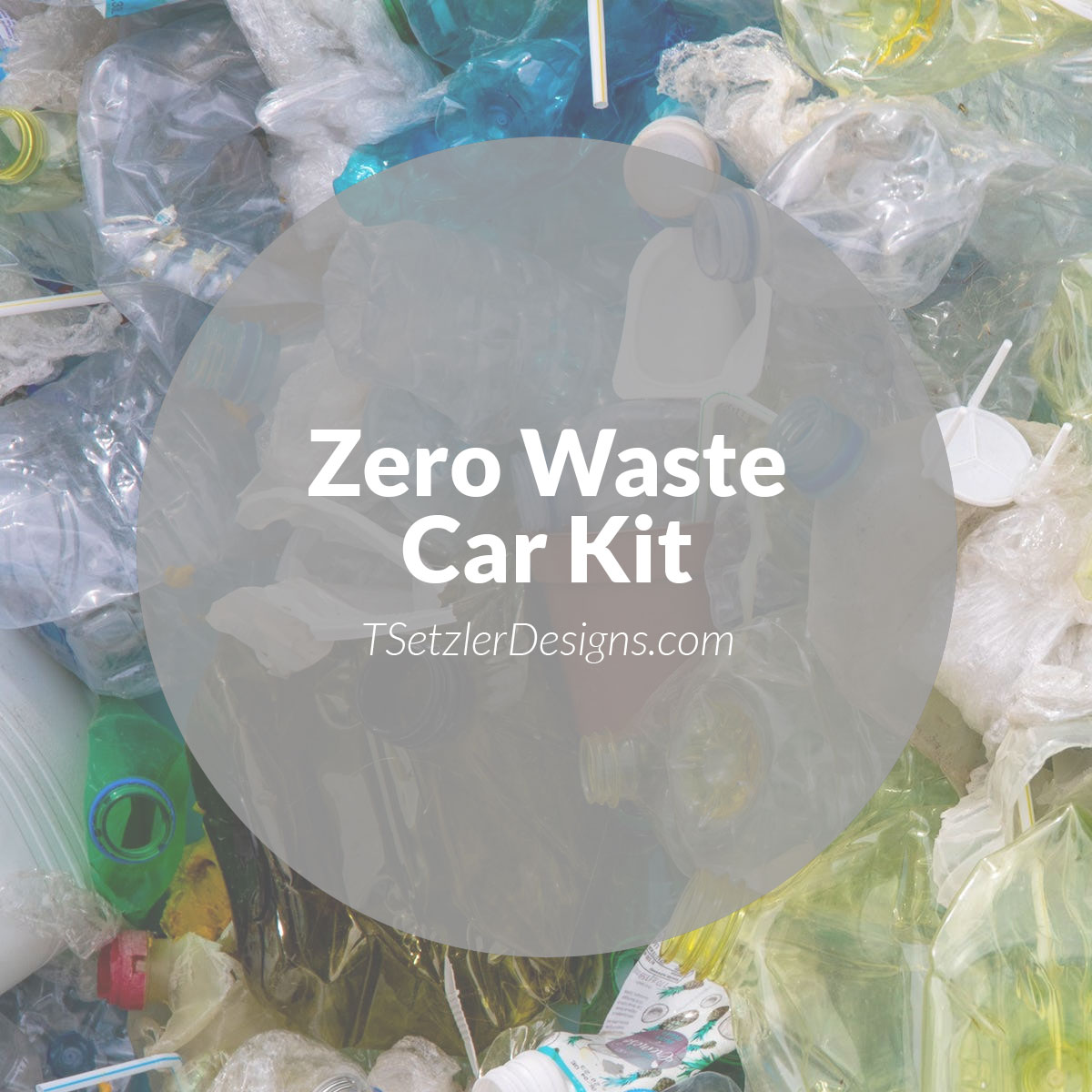 Zero Waste Car Kit | TSetzler Designs