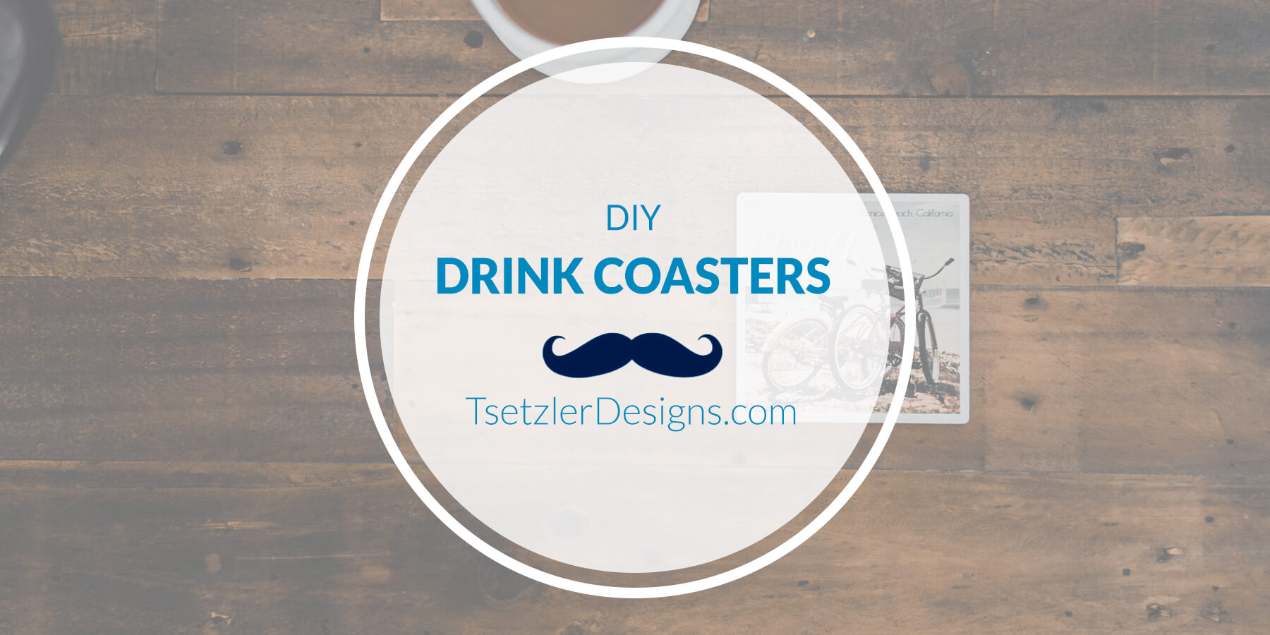 DIY Drink Coasters | TSetzler Designs