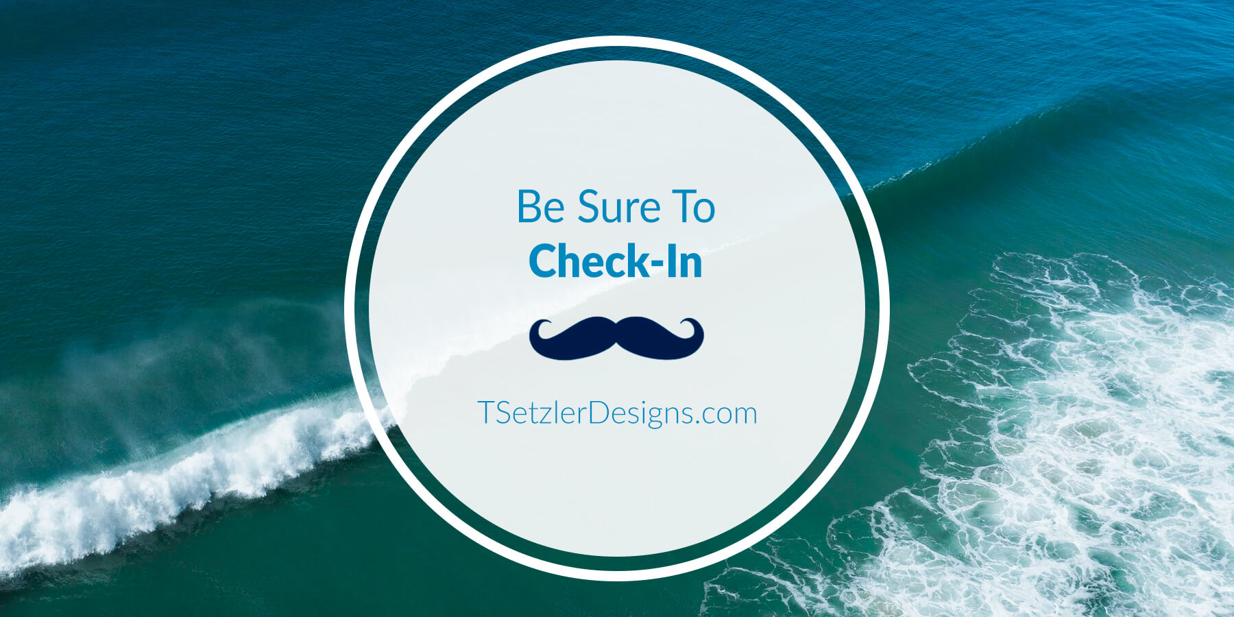 Be Sure To Check-In | TSetzler Designs