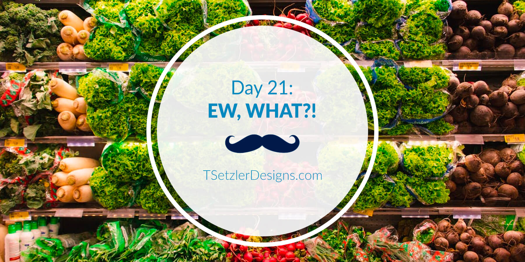 Day 21: Ew, What? | TSetzler Designs