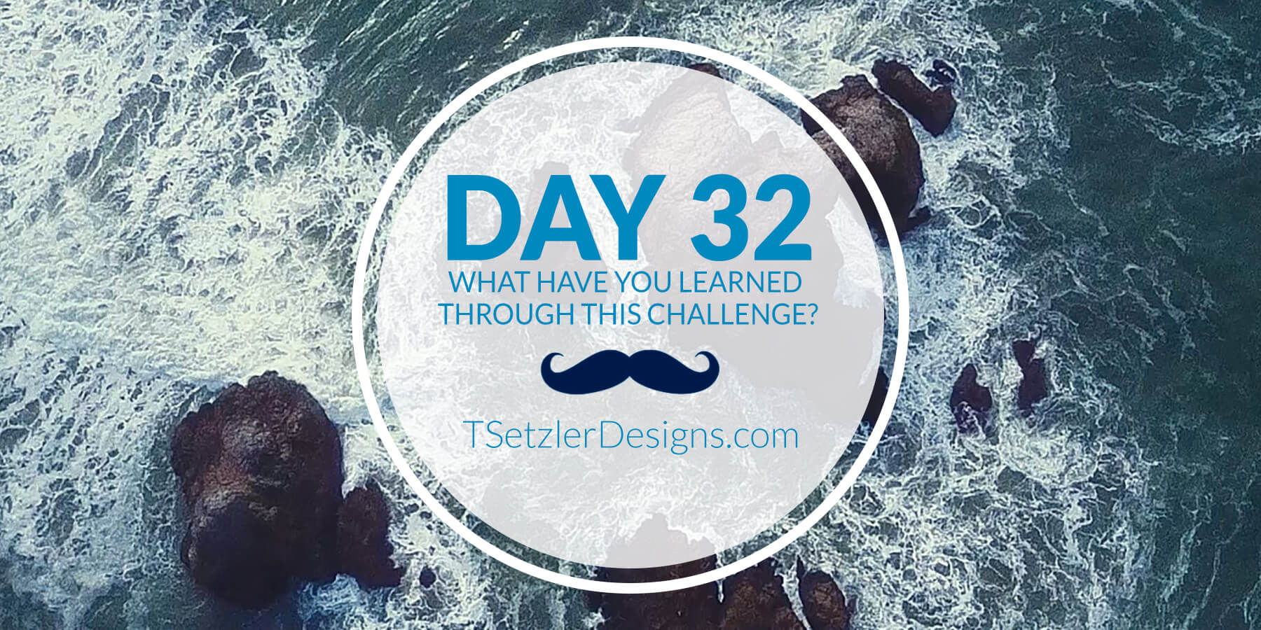 Day 32: What have you learned through this challenge? | TSetzler Designs