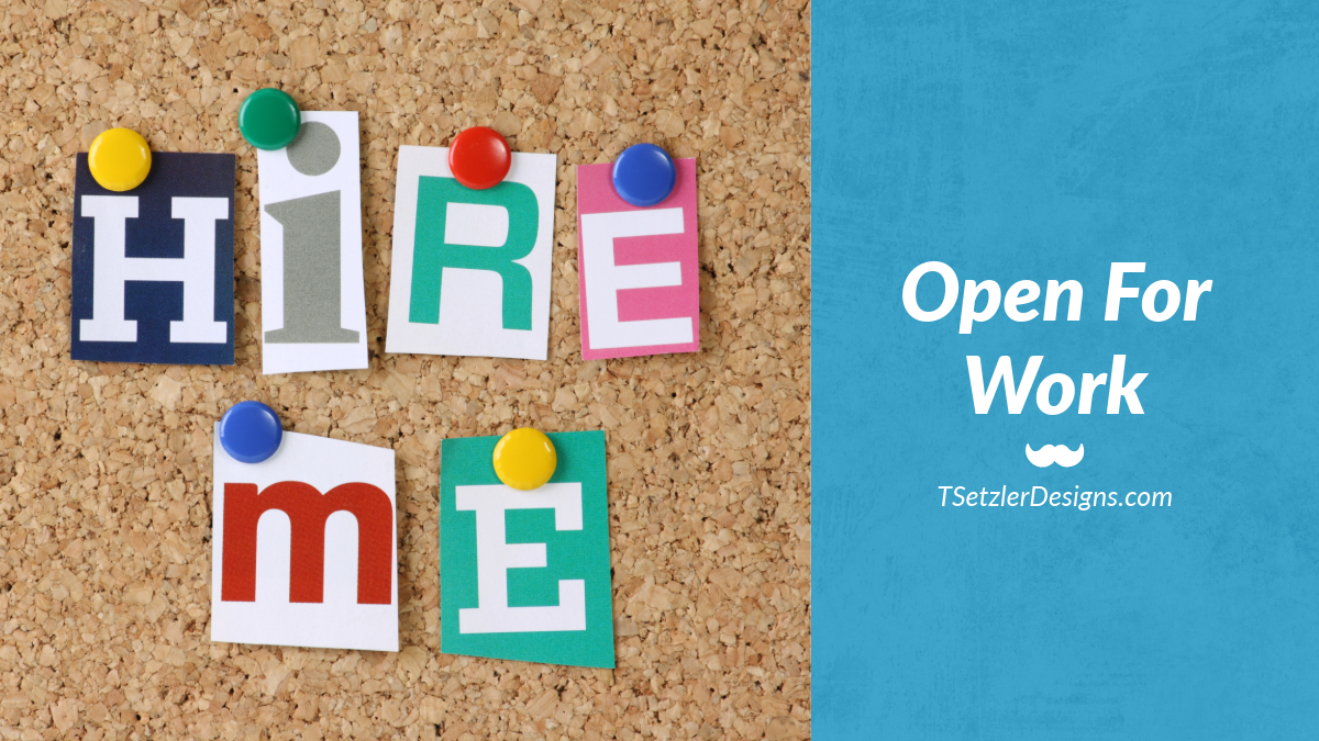 Open For Work | TSetzler Designs